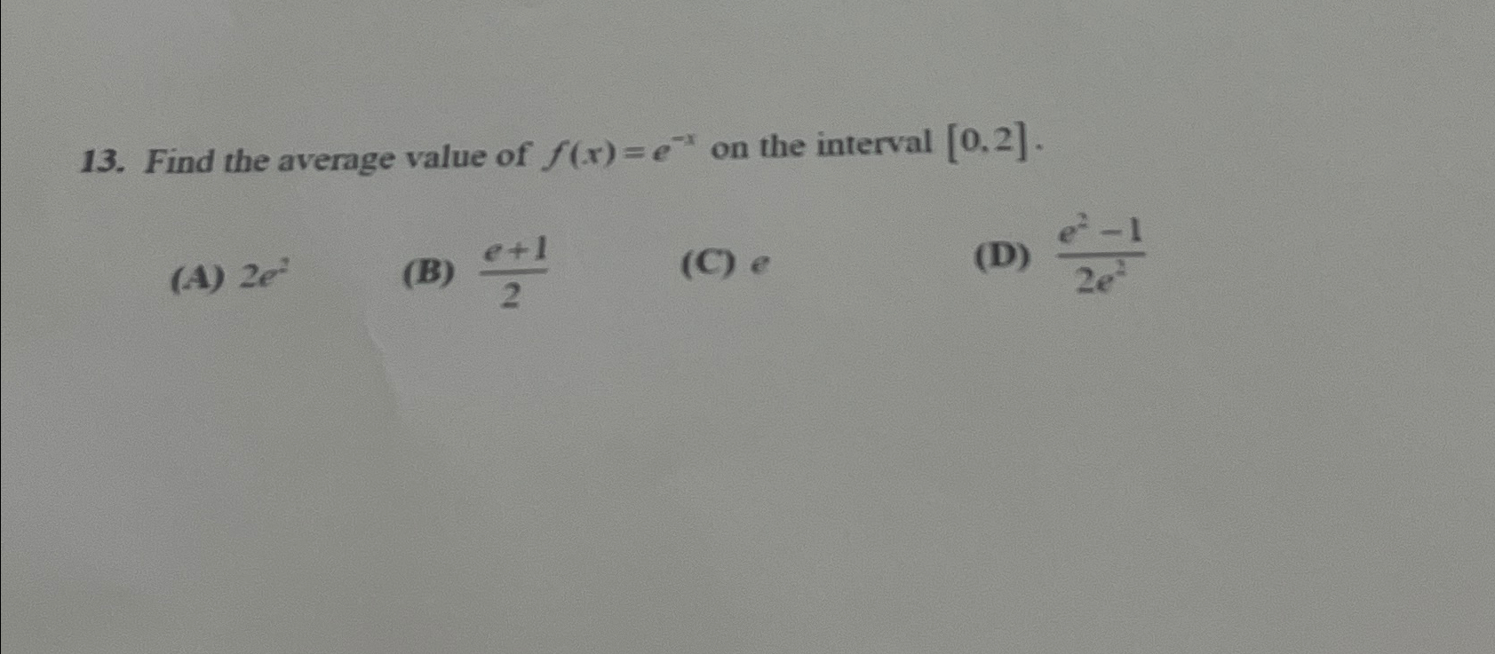 Solved Find the average value of f(x)=e-x ﻿on the interval | Chegg.com