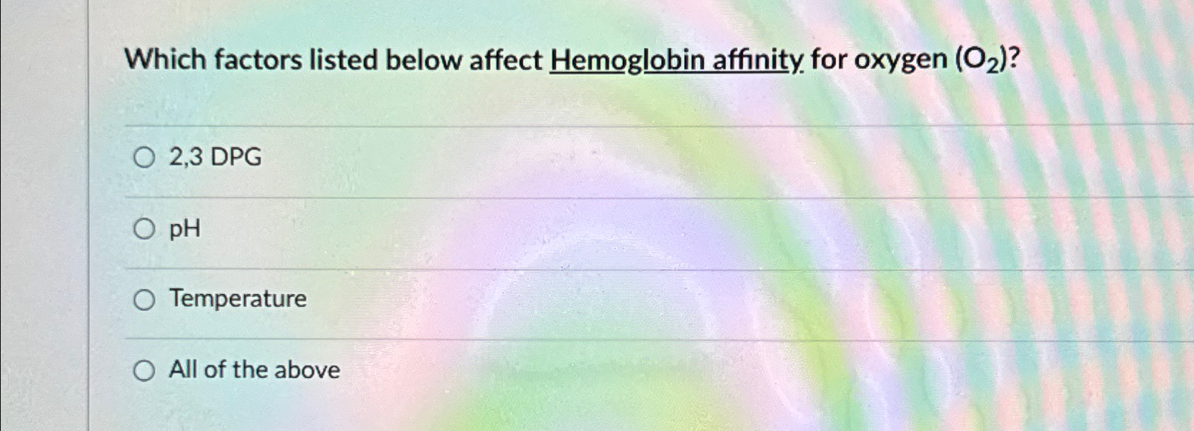Solved Which factors listed below affect Hemoglobin affinity | Chegg.com