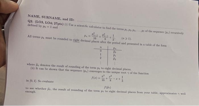 Solved NAME, SURNAME, and ID: Q2. (LO3, LO4; 27pts) (i) Use | Chegg.com
