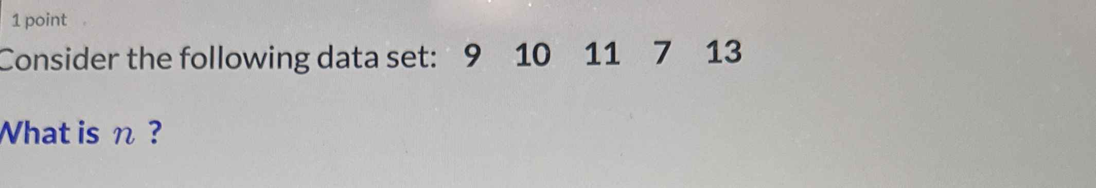 Solved Consider the following data set: 9,10,11,7,13What is | Chegg.com