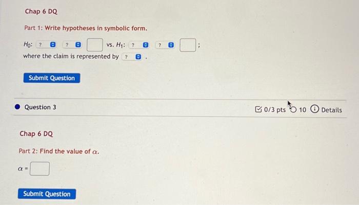 Solved Part 1: Write hypotheses in symbolic form. H0 : vs. | Chegg.com