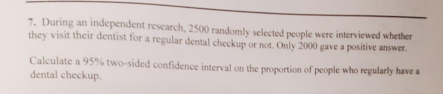 Solved 7. During an independent research, 2500 randomly | Chegg.com