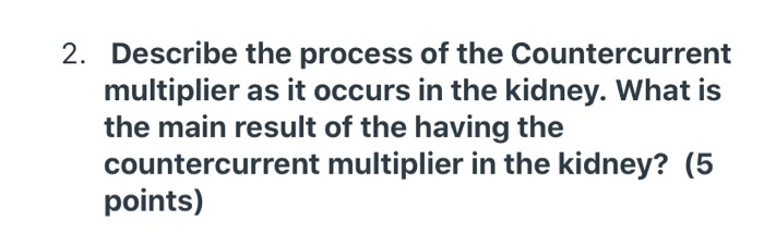 Solved 2. Describe the process of the Countercurrent | Chegg.com