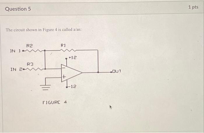 Solved The circuit shown in Figure 4 is called a/an: FJGURE | Chegg.com