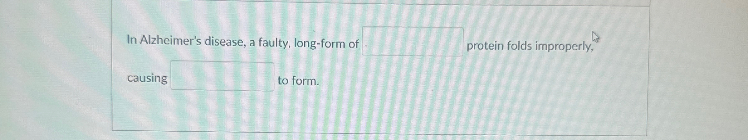 Solved In Alzheimer's disease, a faulty, long-form of | Chegg.com