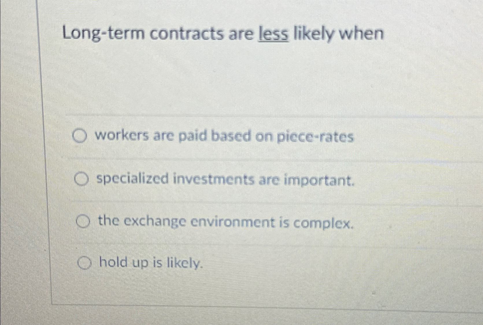 Solved Long-term contracts are less likely whenworkers are | Chegg.com