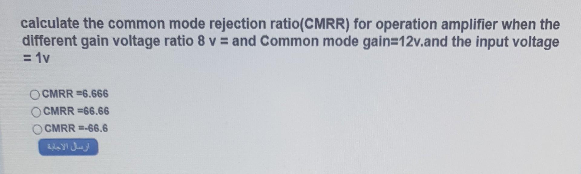 Solved calculate the common mode rejection ratio(CMRR) for | Chegg.com