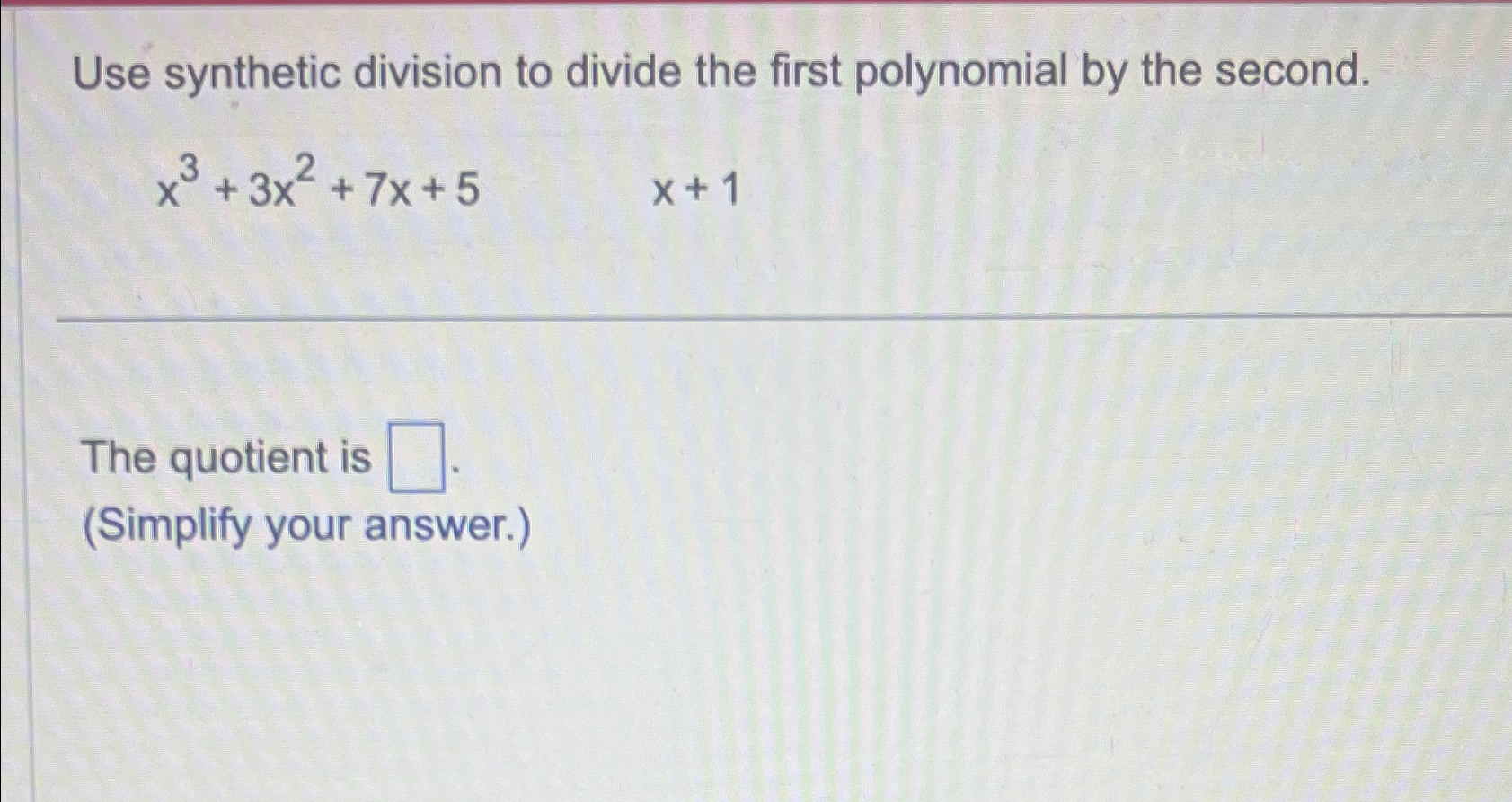 Solved Use synthetic division to divide the first polynomial | Chegg.com