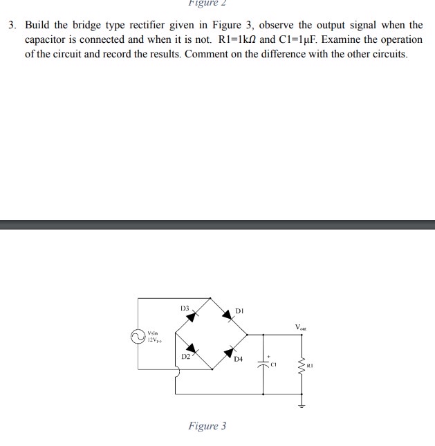 Solved Build the bridge type rectifier given in Figure 3, | Chegg.com