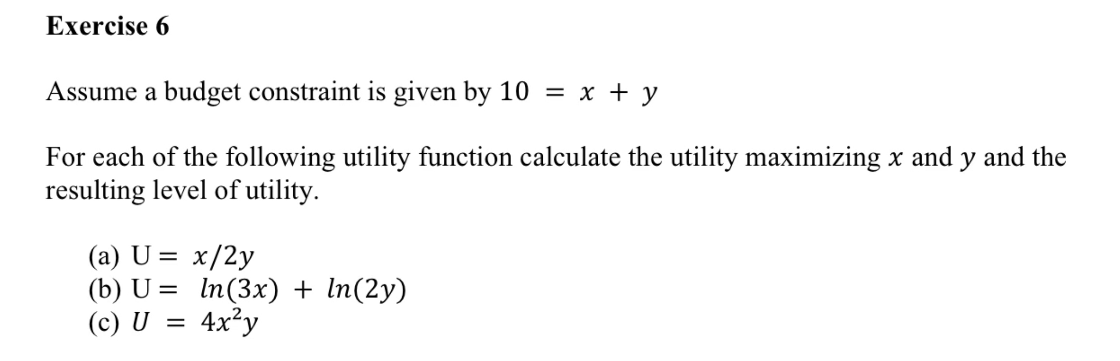 Solved Exercise 6Assume a budget constraint is given by | Chegg.com