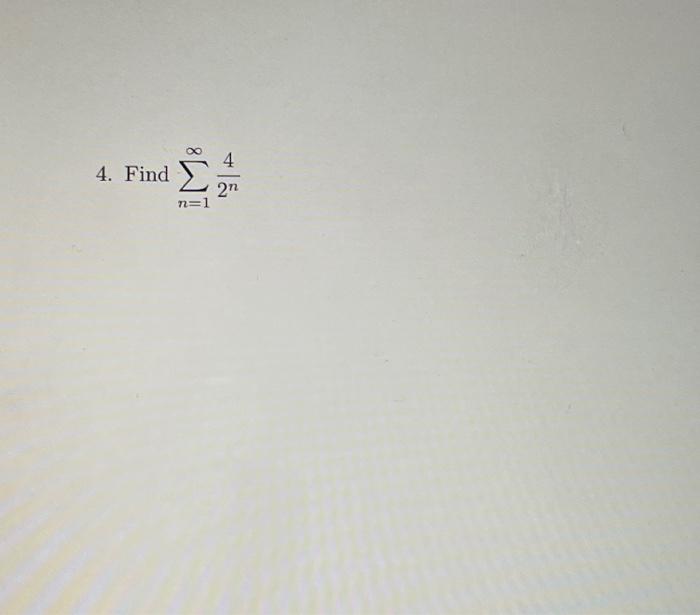 Solved ∑n=1∞2n4 | Chegg.com