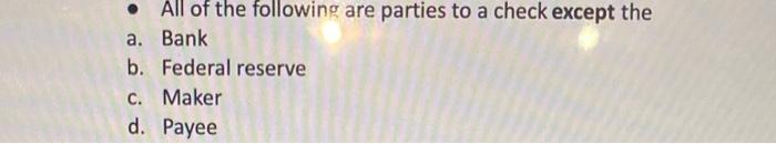 Solved - All of the following are parties to a check except | Chegg.com