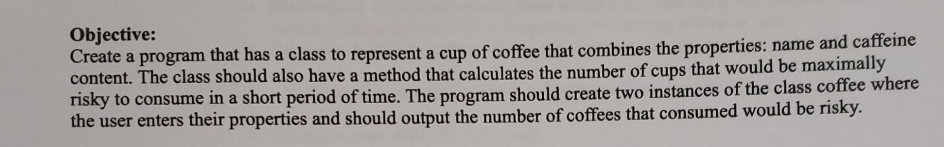 Solved a Objective: Create a program that has a class to | Chegg.com