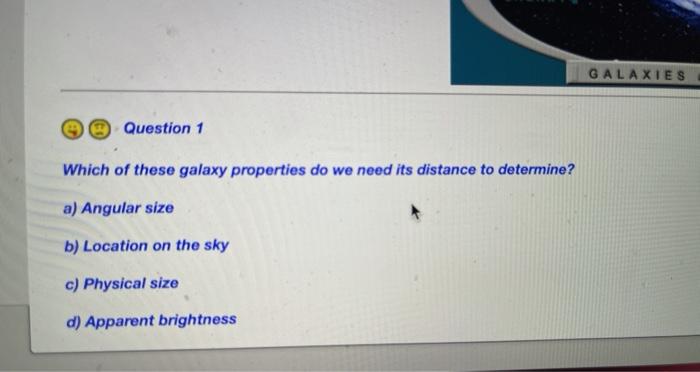Solved GALAXIES Question 1 Which of these galaxy properties | Chegg.com