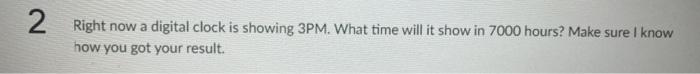 Solved Right now a digital clock is showing 3PM. What time | Chegg.com