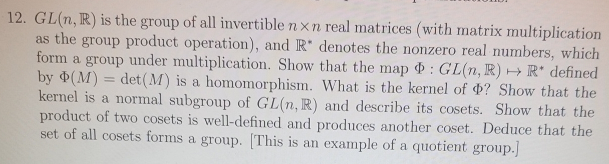 Solved GL(n,R) ﻿is the group of all invertible n×n ﻿real | Chegg.com