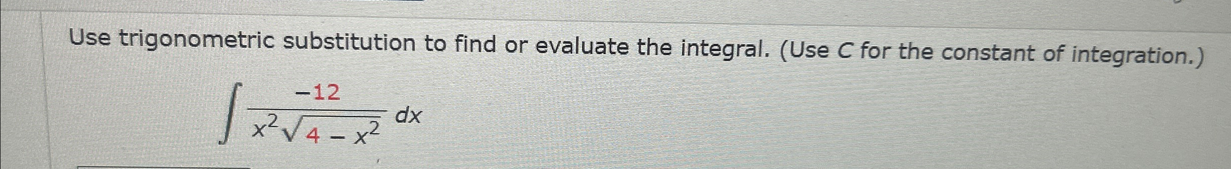 Solved Use trigonometric substitution to find or evaluate | Chegg.com