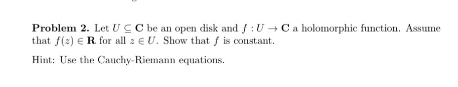 Solved Problem 2. ﻿Let UsubeC be an open disk and f:U→C ﻿a | Chegg.com
