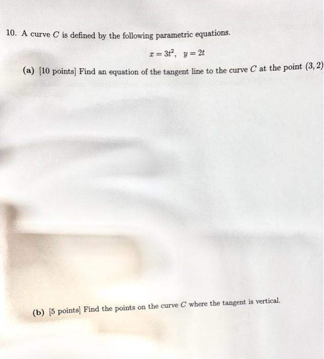 Solved 10. A curve C is defined by the following parametric | Chegg.com