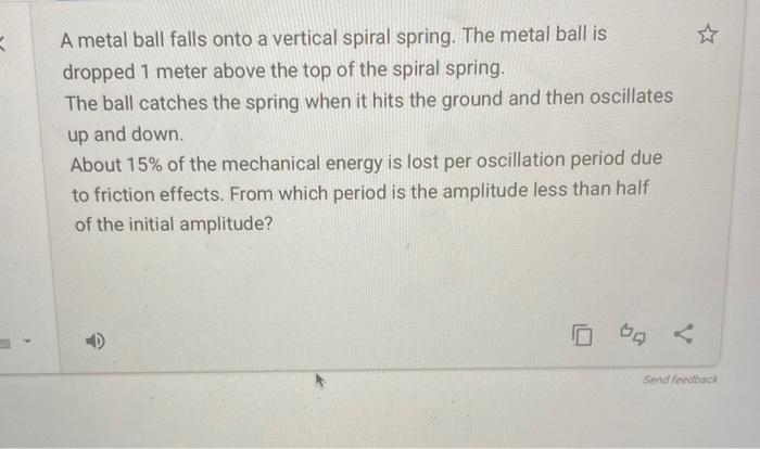 Solved A metal ball falls onto a vertical spiral spring. The | Chegg.com
