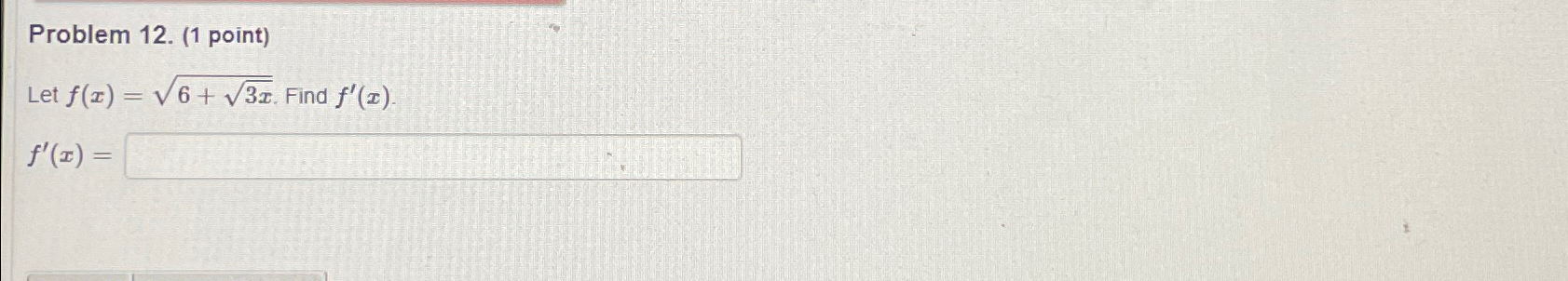 Solved Problem 12. (1 ﻿point)Let f(x)=6+3x22. ﻿Find | Chegg.com