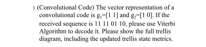 Solved 3. (Convolutional Code) The vector representation of | Chegg.com