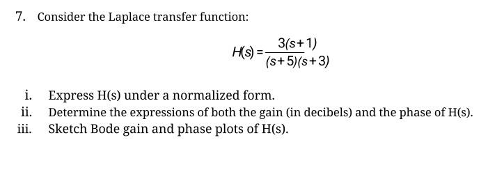 Solved 7. Consider the Laplace transfer function: | Chegg.com