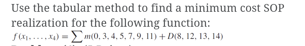 Solved Use the tabular method to find a minimum cost SOP | Chegg.com