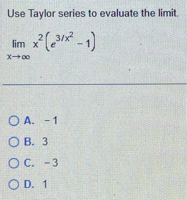Solved Use Taylor series to evaluate the limit. | Chegg.com