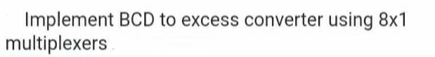 Solved Design BCD to 6311 Code Converter. Implement BCD to | Chegg.com