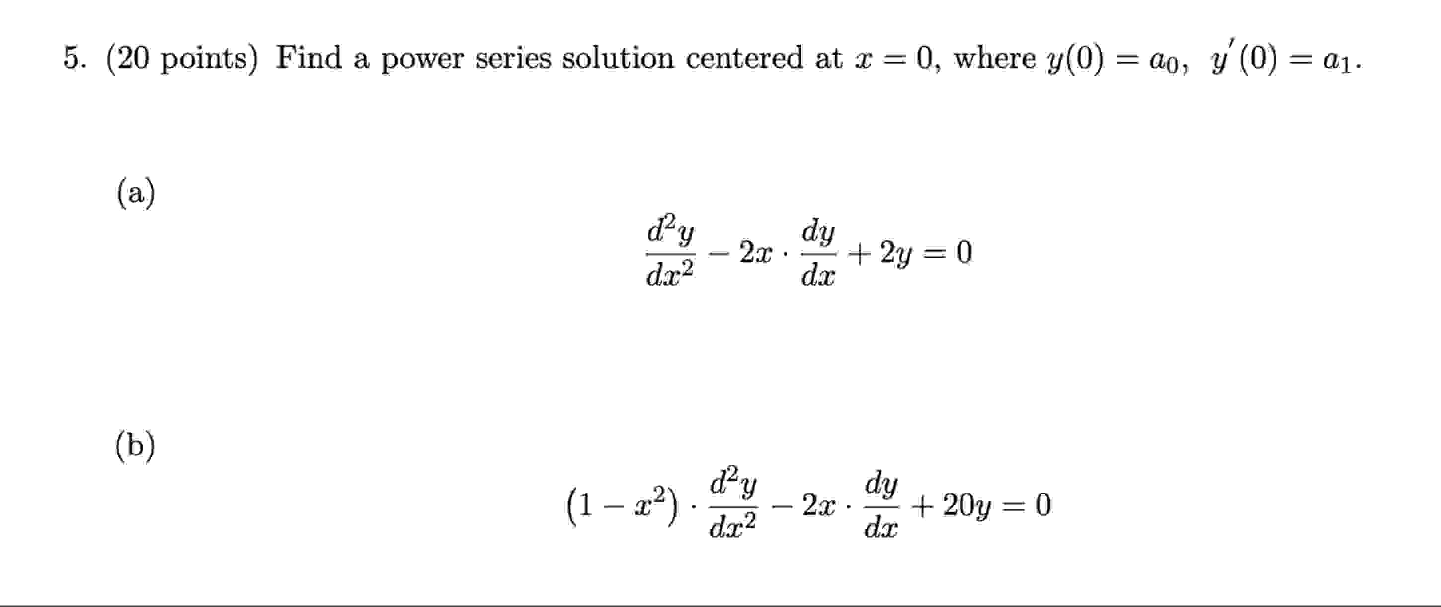 Solved (20 ﻿points) ﻿Find a power series solution centered | Chegg.com