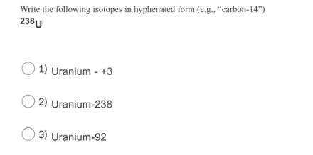 Solved Write the following isotopes in hyphenated form | Chegg.com