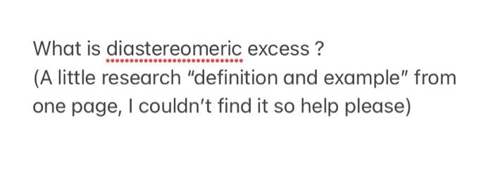 Solved What is diastereomeric excess ? (A little research | Chegg.com