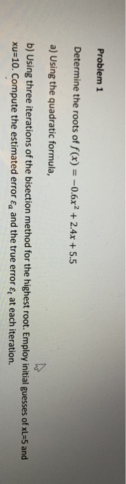 Solved Problem 1 Determine the roots of f(x) = -0.6x2 + 2.4x | Chegg.com