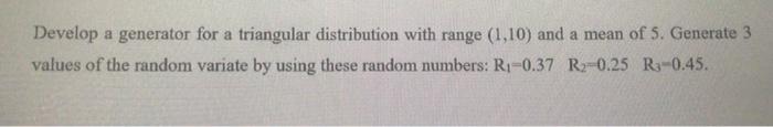 Solved Develop a generator for a triangular distribution | Chegg.com