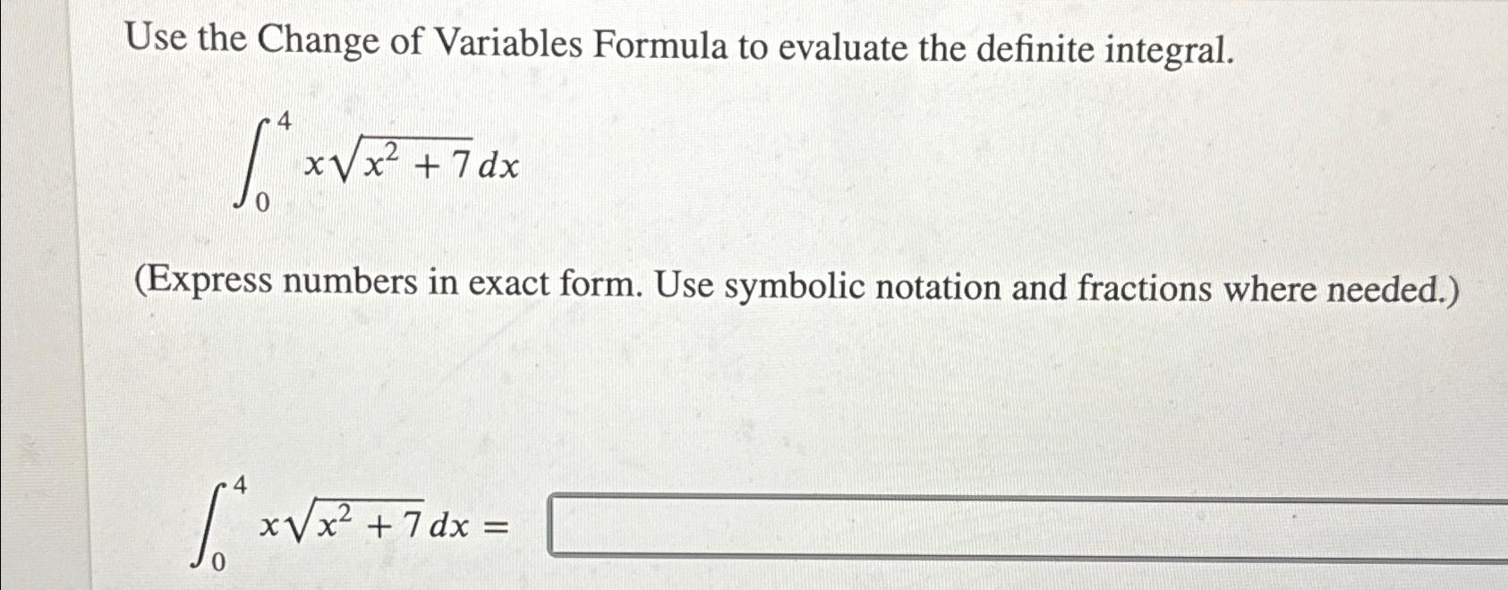 Solved Use the Change of Variables Formula to evaluate the | Chegg.com