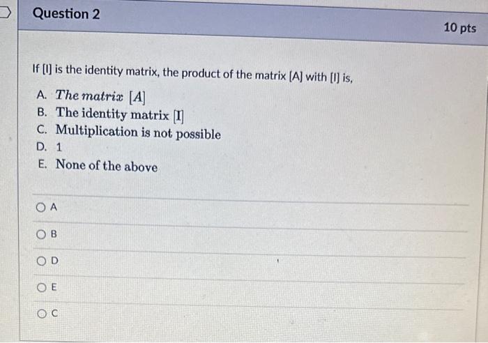 Solved If [I] is the identity matrix, the product of the | Chegg.com