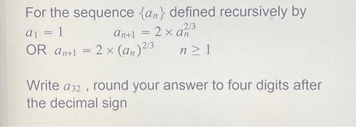 Solved For the sequence {an} defined recursively by | Chegg.com