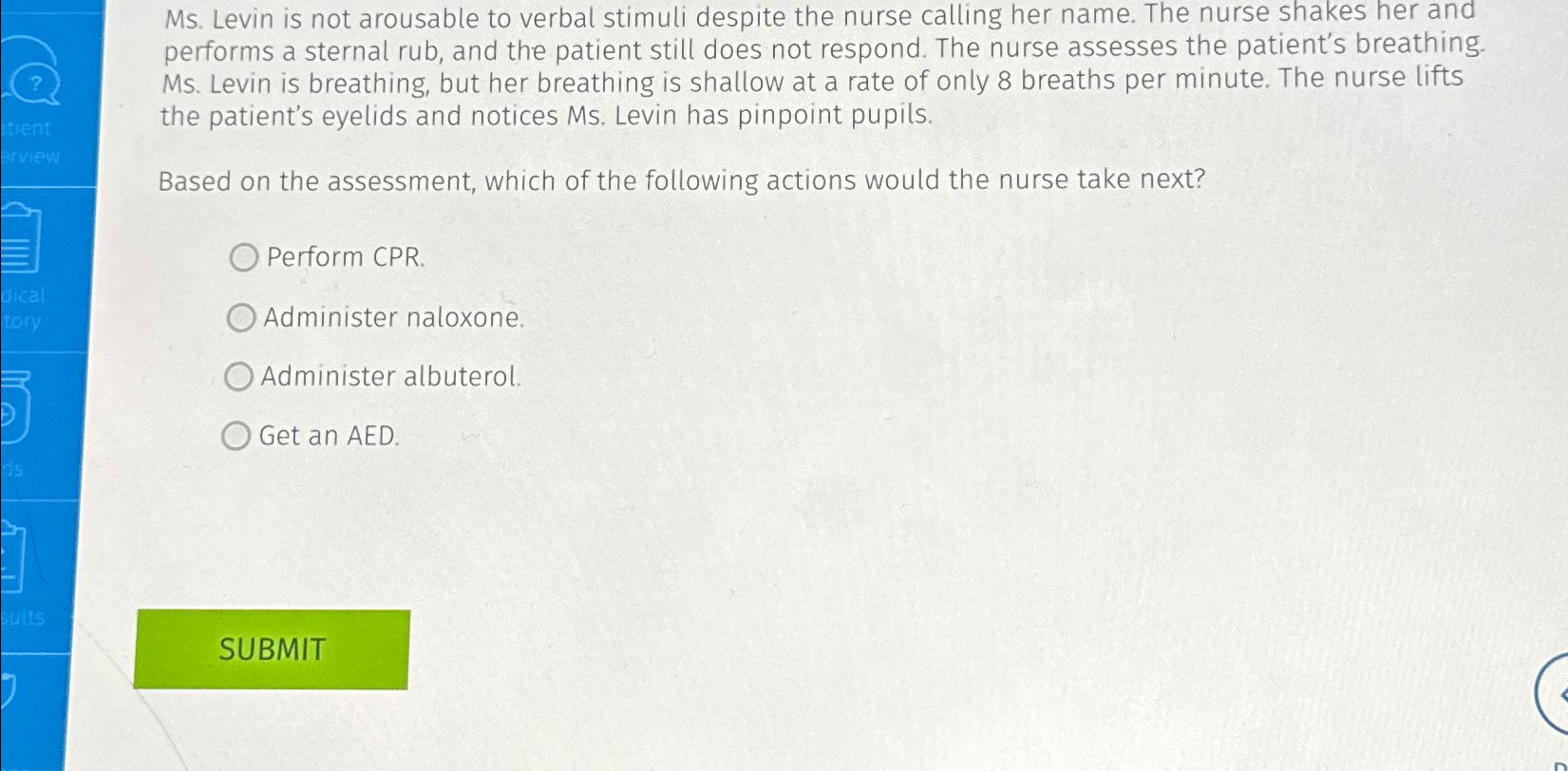 Solved Ms. ﻿Levin is not arousable to verbal stimuli despite | Chegg.com