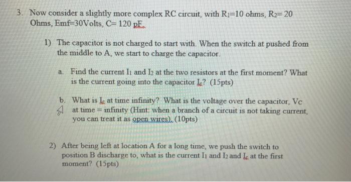 Solved 3. Now consider a slightly more complex RC circuit, | Chegg.com