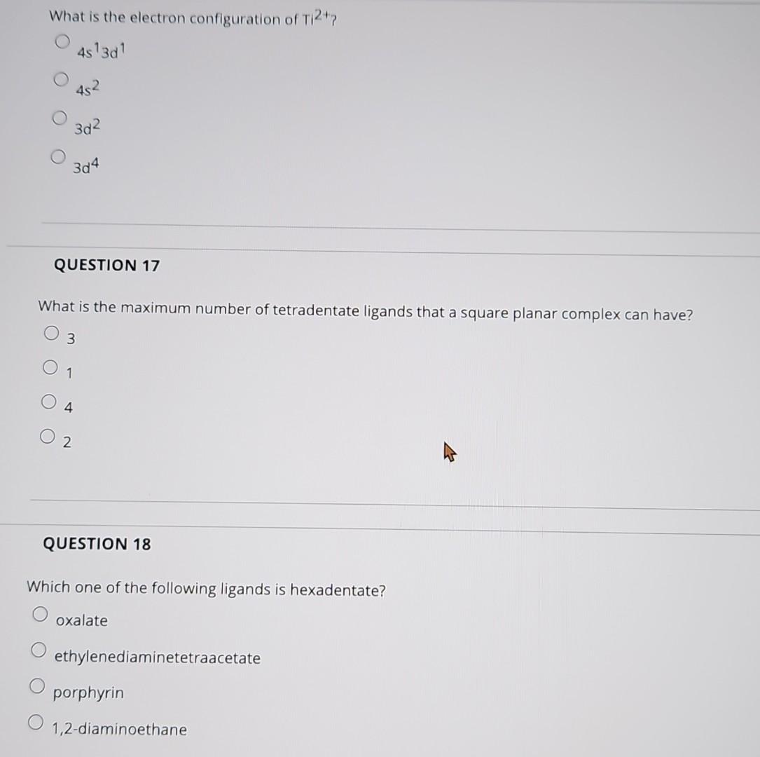 Solved What is the electron configuration of Ti2+ ? 4s13d1 | Chegg.com Solved What is the electron configuration of Ti2+ ? 4s13d1 | Chegg.com