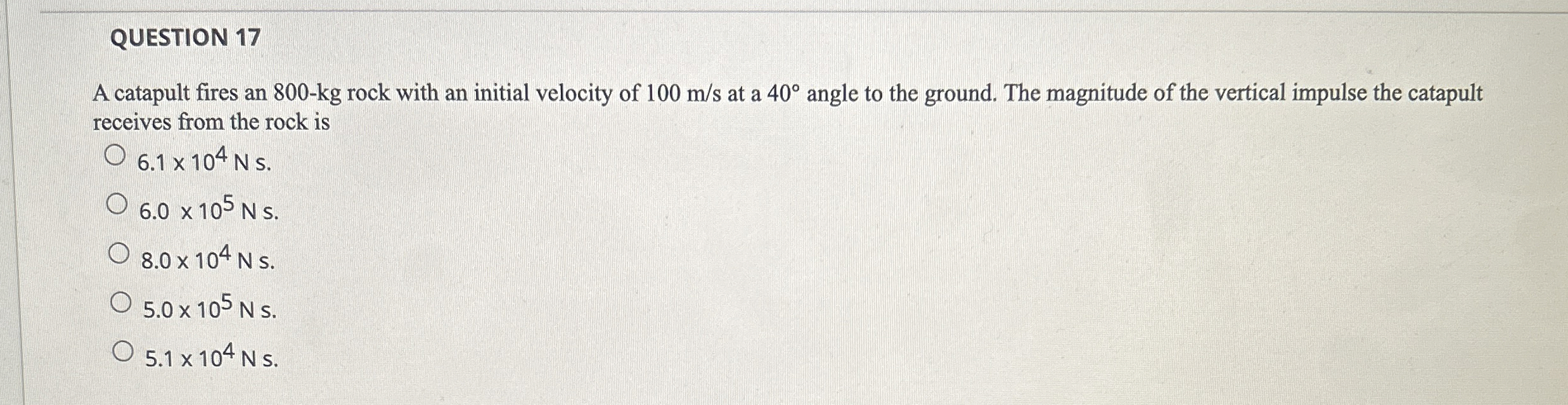 Solved QUESTION 17A catapult fires an 800-kg ﻿rock with an | Chegg.com