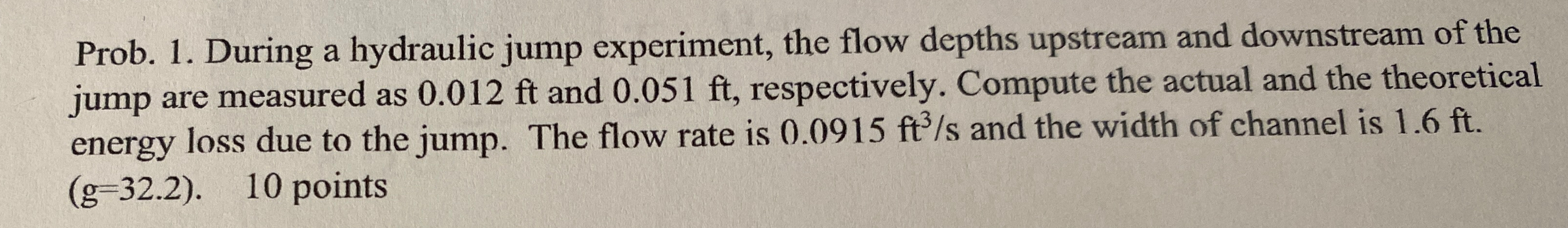 Solved Prob. 1. ﻿During a hydraulic jump experiment, the | Chegg.com