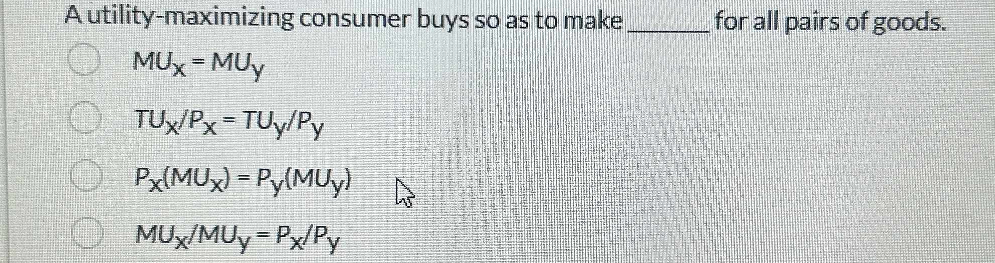 Solved A utility-maximizing consumer buys so as to make for | Chegg.com