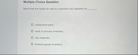 Multiple Choice QuestionItems that are ready for sale | Chegg.com