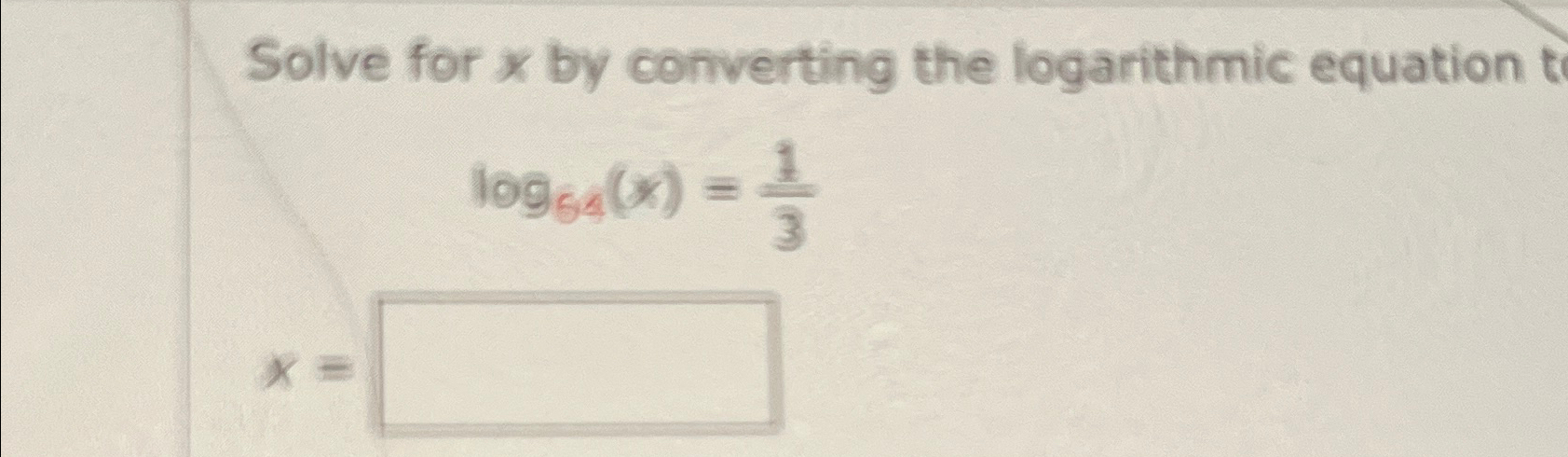 Solved Solve for x ﻿by converting the logarithmic | Chegg.com