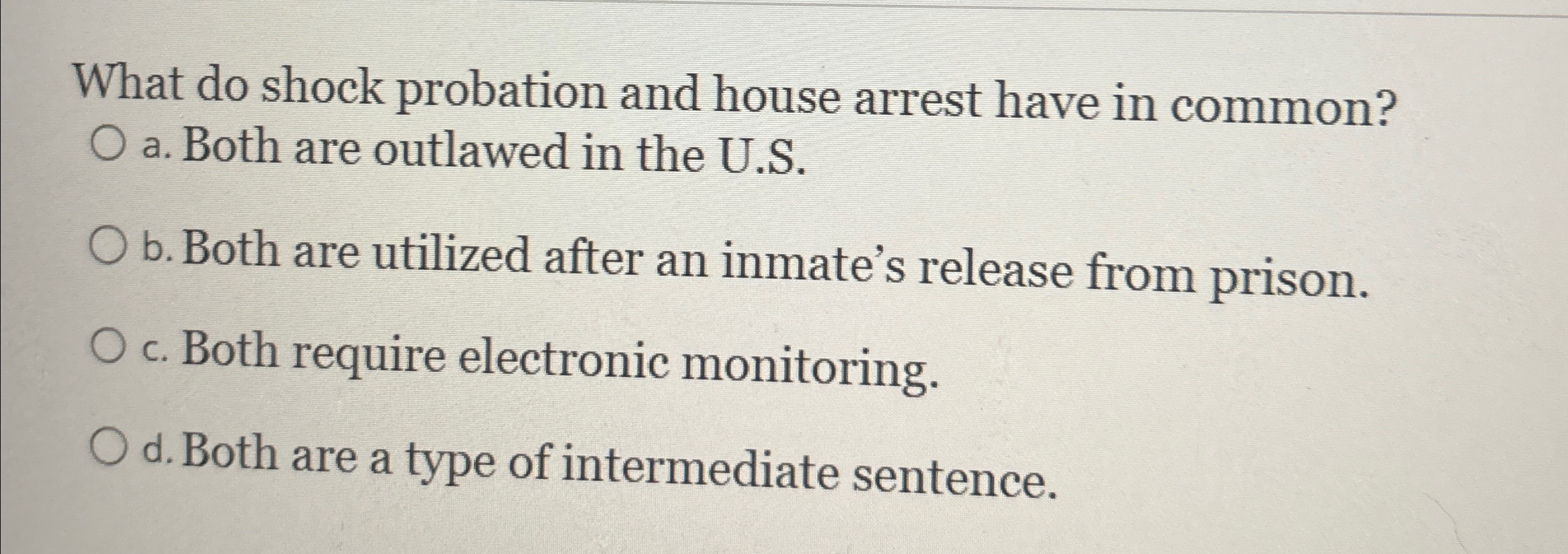 Solved What do shock probation and house arrest have in | Chegg.com