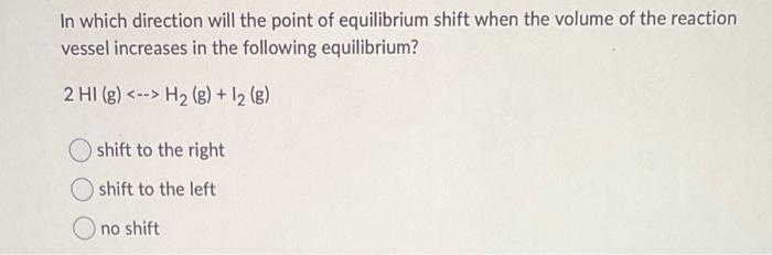 Solved In which direction will the point of equilibrium | Chegg.com