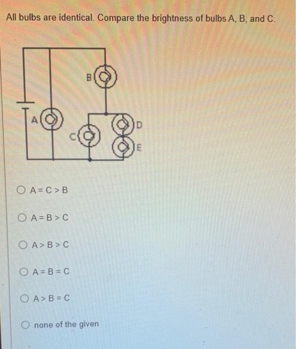 Solved All bulbs are identical. Compare the brightness of | Chegg.com