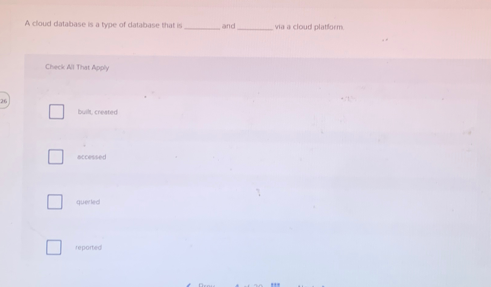 Solved A cloud database is a type of database that is andvia | Chegg.com